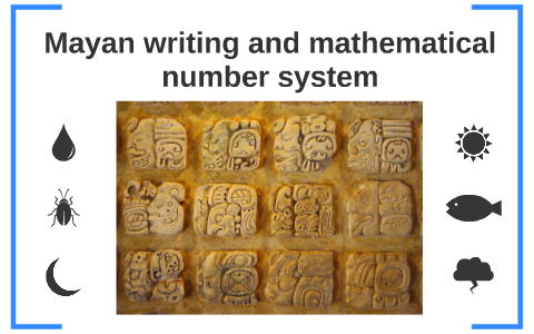 Mayan writing and mathematical number system by crisii bolik on Prezi