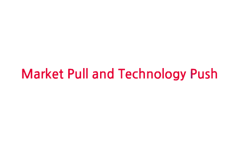Market Pull and Technology Push by Rocky Jakhu on Prezi