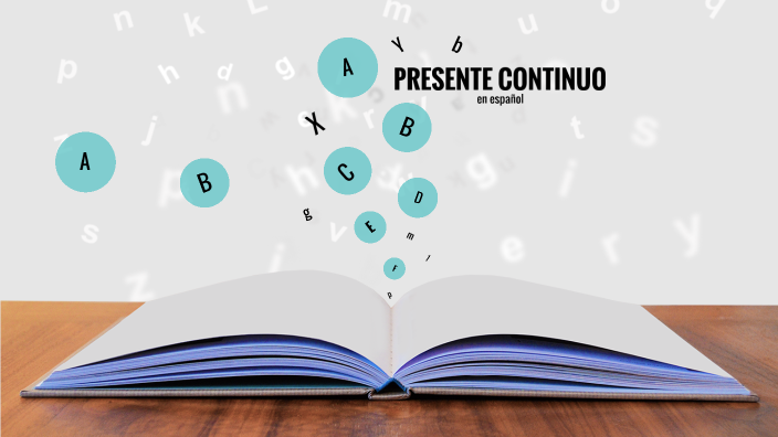 PRESENTE CONTINUO by Rocio Riaño on Prezi