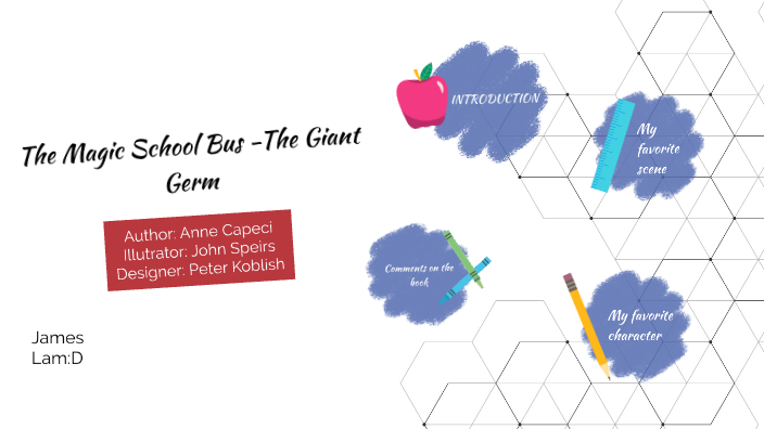 book report (magic school bus-the giant germ) by coxurr x on Prezi