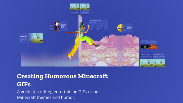 Creating Humorous Minecraft GIFs by Riley Mahoney on Prezi