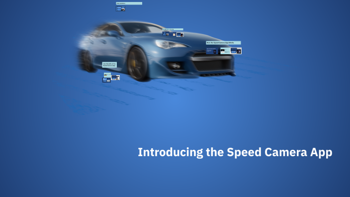 Introducing the Speed Camera App by 淯誠 楊 on Prezi