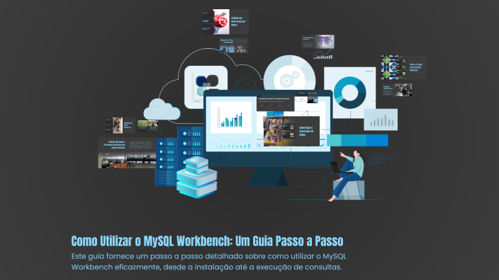 Como Utilizar o MySQL Workbench: Um Guia Passo a Passo by alunos tarde on Prezi