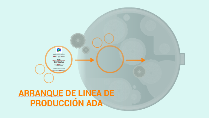 ARRANQUE DE LINEA DE PRODUCCIÓN ADA by Sara Vera on Prezi