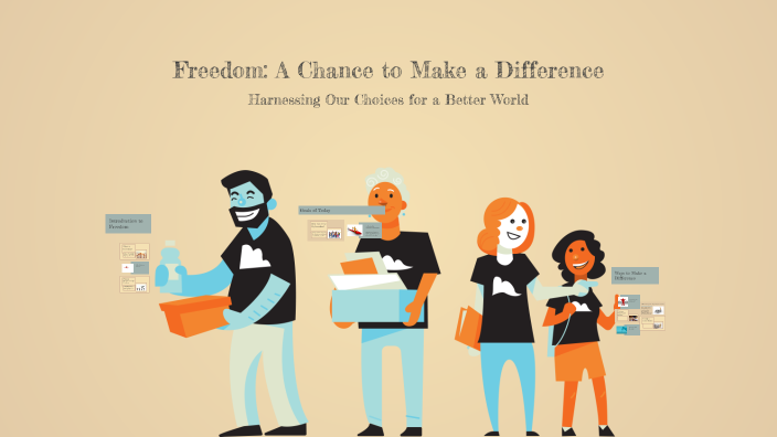 Freedom: A Chance to Make a Difference by Paul Fader on Prezi