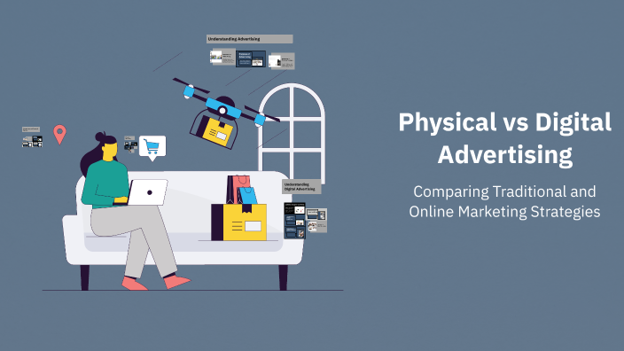 Physical vs Digital Advertising by Marcelo Garcia on Prezi