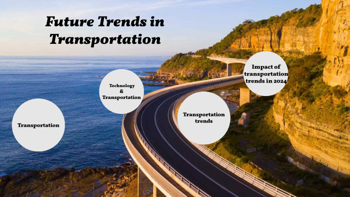 Future Trends in Transportation by Alaa Salaymeh on Prezi