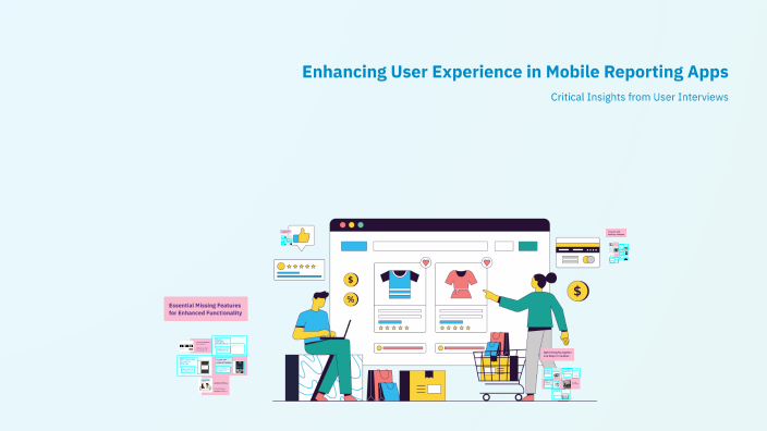 Enhancing User Experience in Mobile Reporting Apps by Sude Y Kacar on Prezi