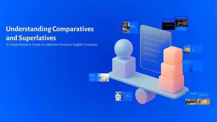 Understanding Comparatives and Superlatives by alina novac on Prezi