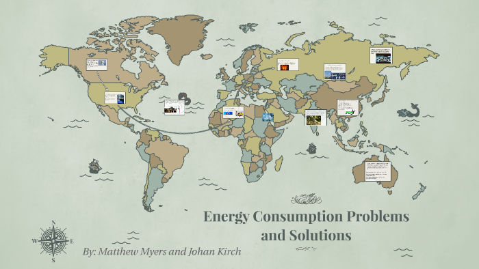 Energy Consumption Problems and Solutions by Matthew Myers on Prezi