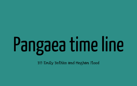 Pangea Timeline by emily bethke on Prezi