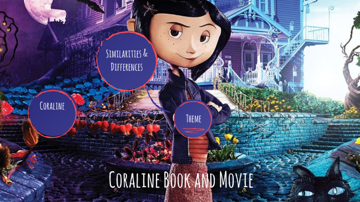 Coraline Book vs Movie by Shameth DIaz on Prezi