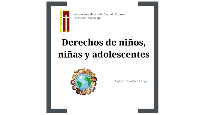 Derechos del niño y niña by Carlos Solis on Prezi