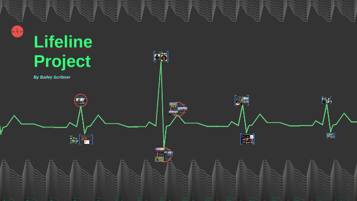 Lifeline Project by Bailey Scribner on Prezi