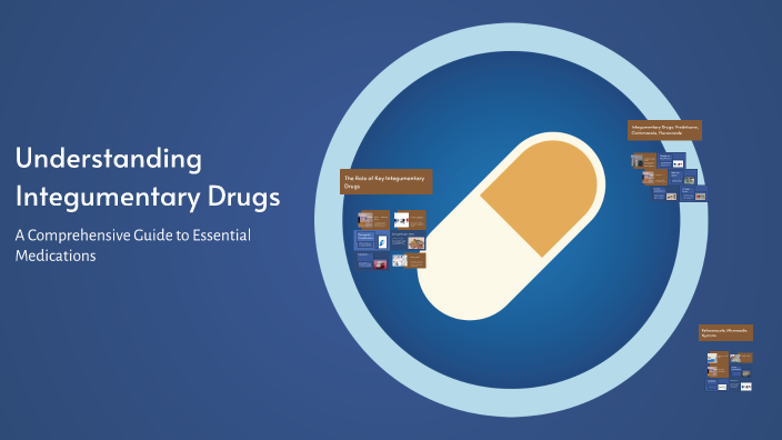 Understanding Integumentary Drugs by Mandy on Prezi
