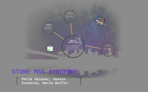 STONE MAN SYNDROME by yazmin cisneros on Prezi