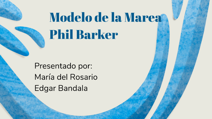 Modelo de la Marea Phill Barker by Rosario Martínez on Prezi
