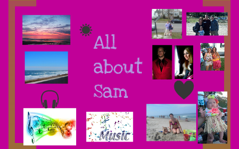 All about Sam by on Prezi