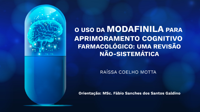O uso da Modafinila para aprimoramento cognitivo farmacológico by ...