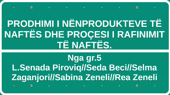 PRODHIMI I NËNPRODUKTEVE TË NAFTËS DHE PROÇESI I RAFINIMIT T by Selma ... PRODHIMI I NËNPRODUKTEVE TË NAFTËS DHE PROÇESI I RAFINIMIT T by Selma ...