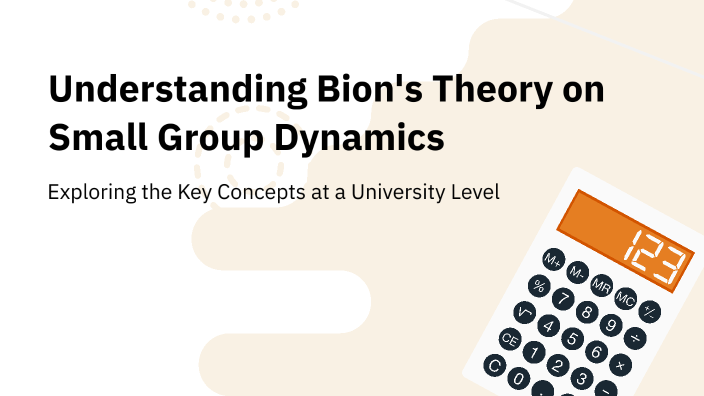 Understanding Bion's Theory on Small Group Dynamics by Annick Taylor on ...