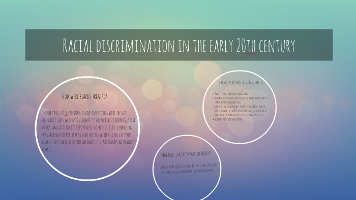 Racial discrimination in the early 20th century by jasmine bolanos on Prezi