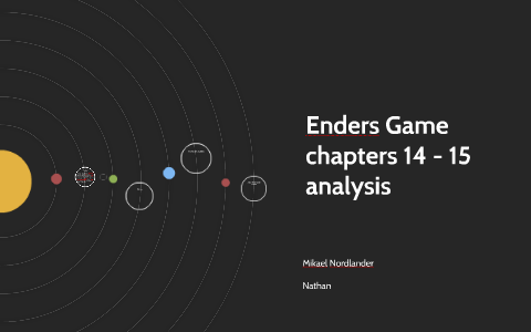 Enders Game chapters 14 - 15 analysis by Mikael Nordlander on Prezi
