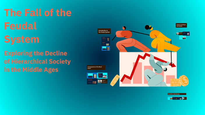 The Fall of the Feudal System by Matteo L Pulitano on Prezi