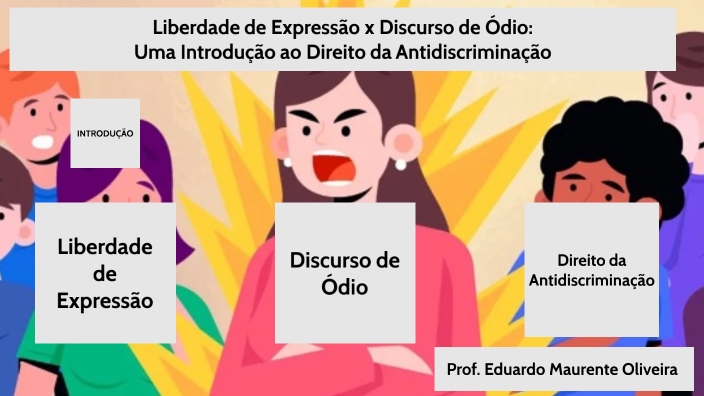 Liberdade de Expressão x Discurso de Ódio by Eduardo Oliveira on Prezi