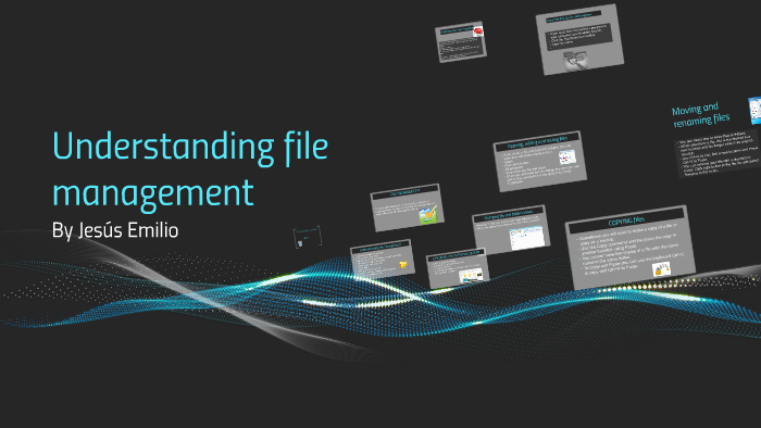 Understanding file management by jesus Emilio on Prezi