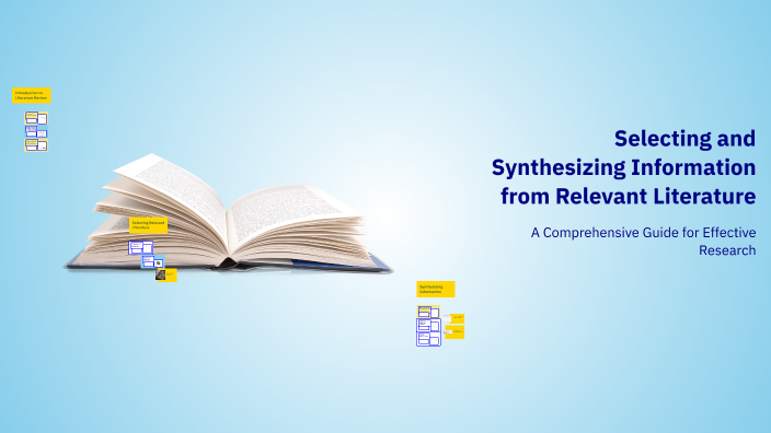 Selecting and Synthesizing Information from Relevant Literature by Shiellah Rose Juanite on Prezi