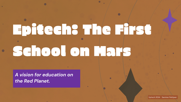 Epitech: The First School on Mars by Savinien Petitjean on Prezi