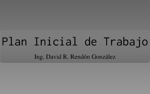 plan de trabajo by christopher rendon on Prezi