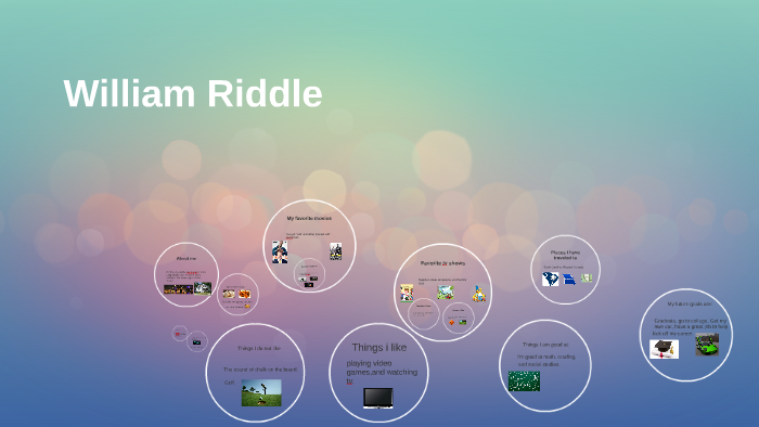 William Riddle by william riddle on Prezi