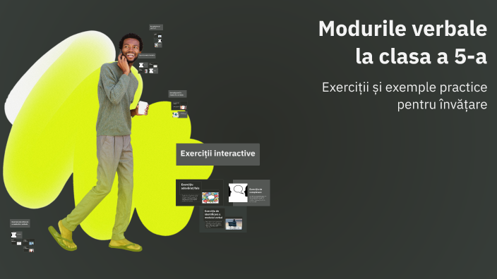 Modurile verbale la clasa a 5-a by Rolland Szedlacsek on Prezi