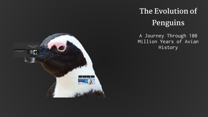 The Evolution of Penguins by honeylet Gonzales on Prezi