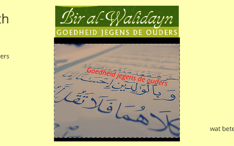 Bir al-Walidayn بر الوالدين by Abdul'Aziz Ezhar on Prezi