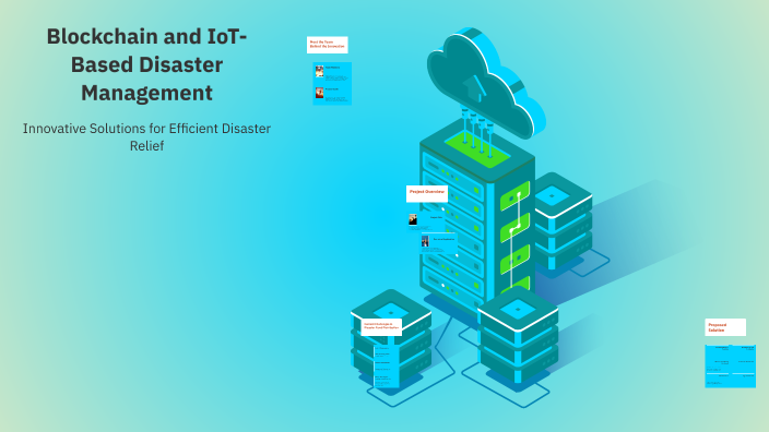 Blockchain and IoT-Based Disaster Management by Heisenberg Stories on Prezi