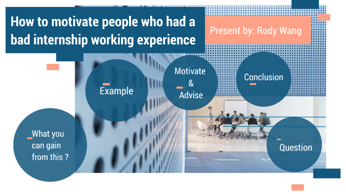 How to motivate people who had a bad internship experience by rody wang ...