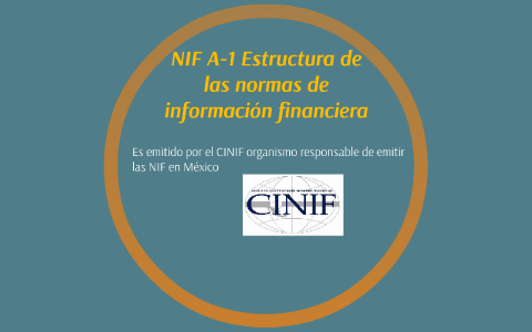NIF A-1 ESTRUCTURA DE LAS NORMAS DE INFORMACION FINANCIERA by ramces ...