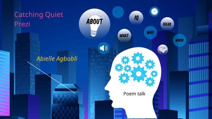 Catching Quiet Prezi by Abielle A on Prezi