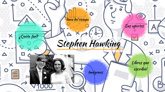 biografía de Stephen Hawking by Diana sofia vega Meza on Prezi