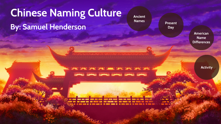 Chinese Naming Culture by Samuel Henderson on Prezi