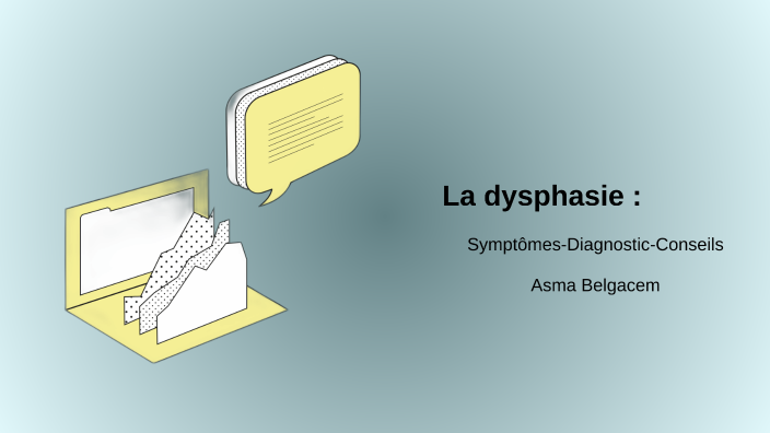 La dysphasie : Comprendre et Agir by Asma Belgacem on Prezi
