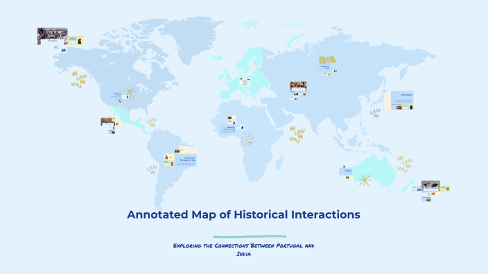 Annotated Map of Historical Interactions by Gurjot Singh Kalra on Prezi