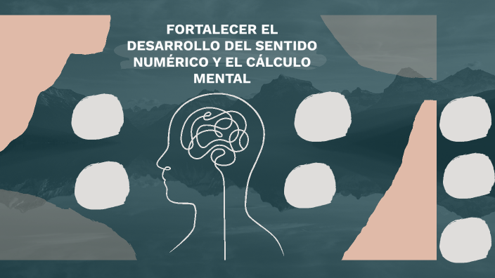 FAVORECER EL DESARROLLO DEL SENTIDO NUMÉRICO Y EL CALCULO MENTAL by ...