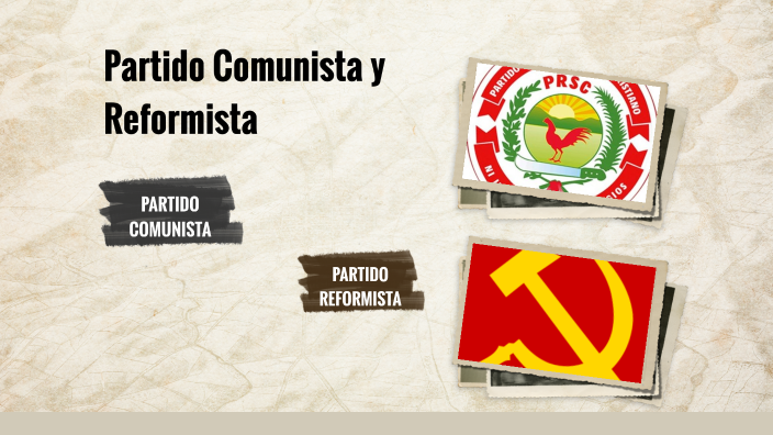 PARTIDO REFORMISTA PARTIDO COMUNISTA by Kimberly Reyes on Prezi