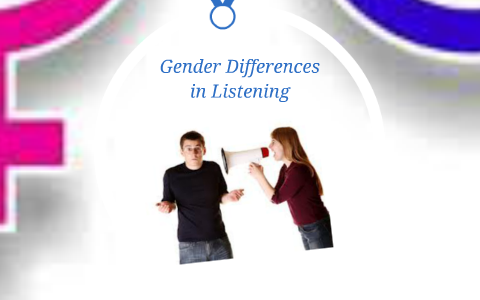 Gender Differences in Listening by Maha Fayez on Prezi