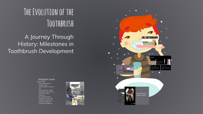 The Evolution of the Toothbrush by Kayla Key on Prezi