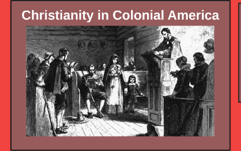 Christianity in Colonial America by on Prezi